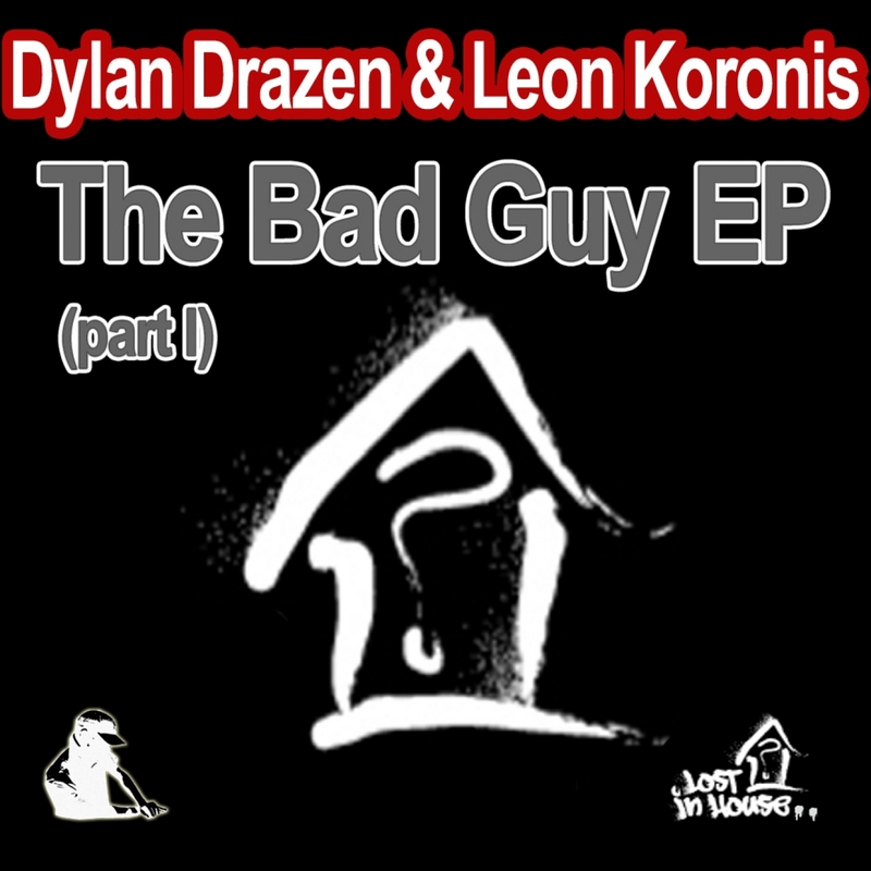 Dylan Drazen, Leon Koronis - The Bad Guy EP (2008) :: maniadb.com