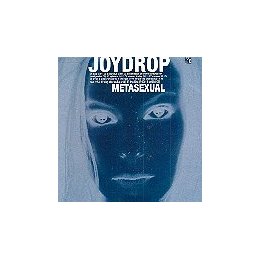 Joydrop - Metasexual (1999) :: maniadb.com