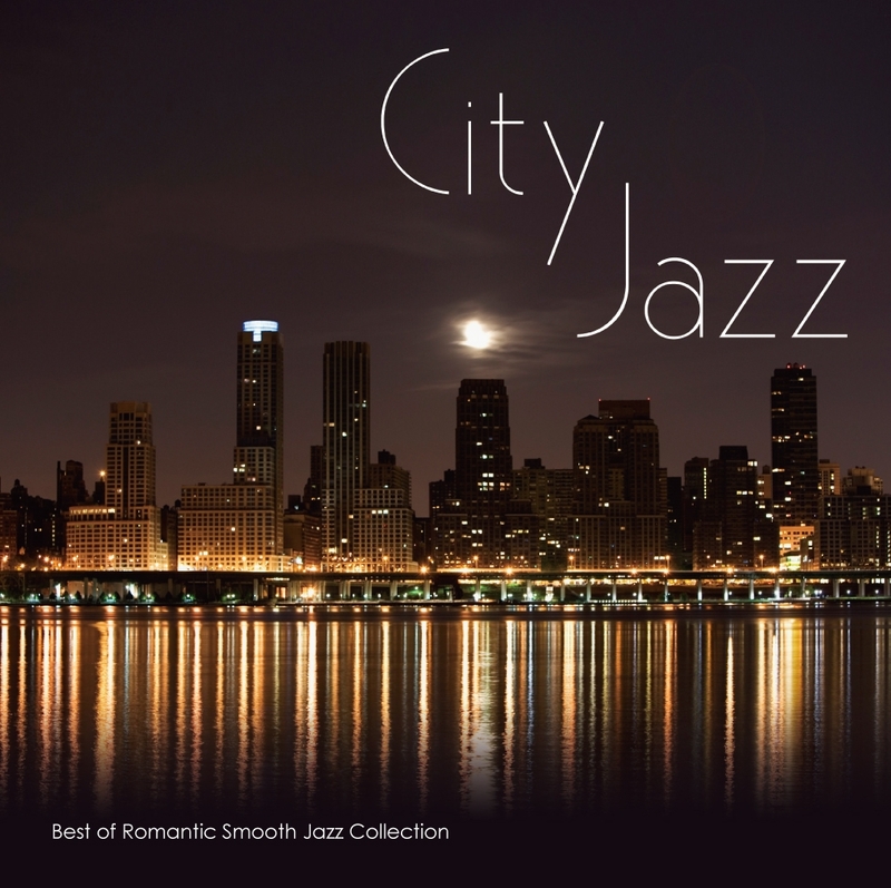 City Jazz : Best Of Romantic Smooth Jazz Collection [compilation] (2008 ...