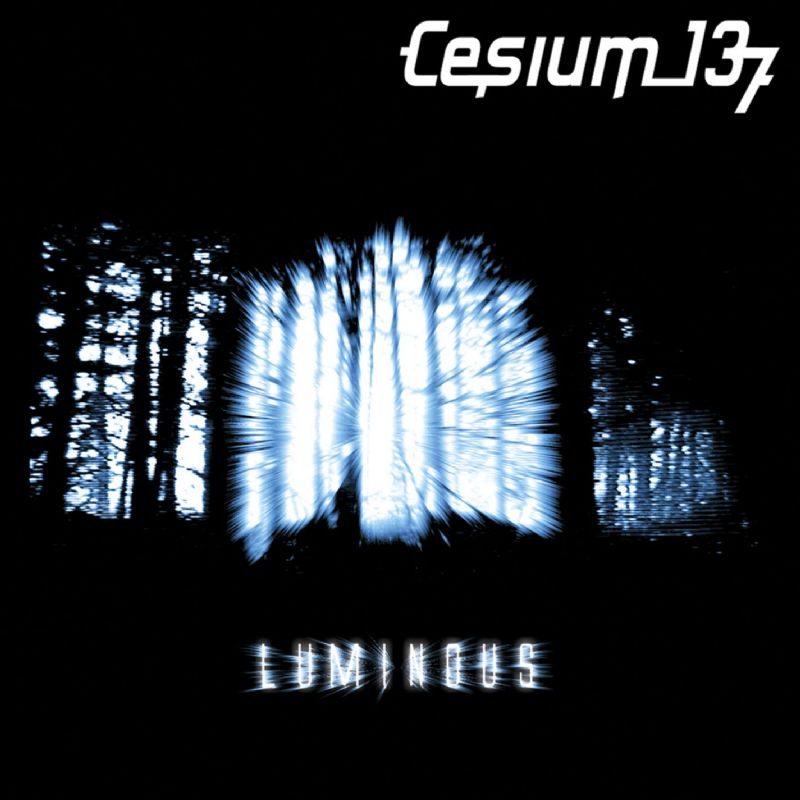 Cesium 137 - Luminous (2005) :: maniadb.com