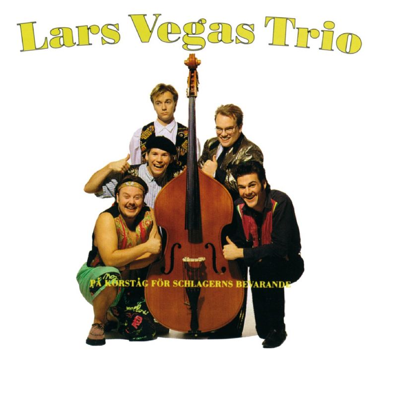 Lars Vegas Trio - Pa KorstaG FoR Schlagerns Bevarande (2007) :: maniadb.com