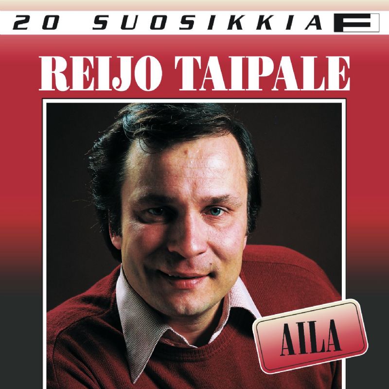 Reijo Taipale - 20 Suosikkia / Aila (2007) :: maniadb.com