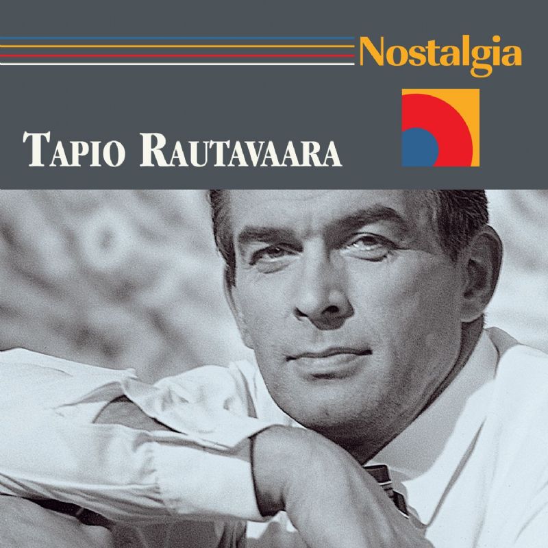 Tapio Rautavaara - Nostalgia (2007) :: maniadb.com