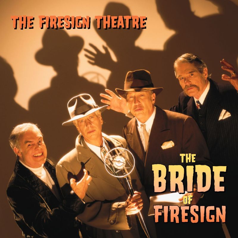The Firesign Theatre - The Bride Of Firesign (2005) :: maniadb.com