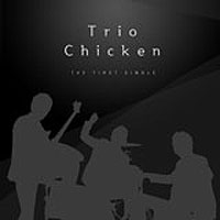 Trio Chicken - Trio Chicken (2007) :: maniadb.com