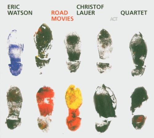 Christof Lauer Quartet, Eric Watson - Road Movies (2008) :: maniadb.com
