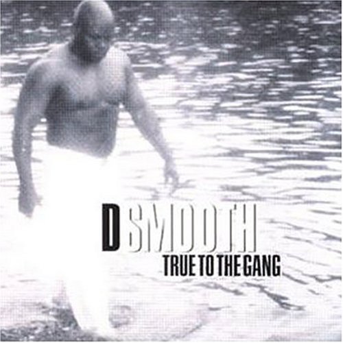 D. Smooth - True to the Gang [single] (1999) :: maniadb.com