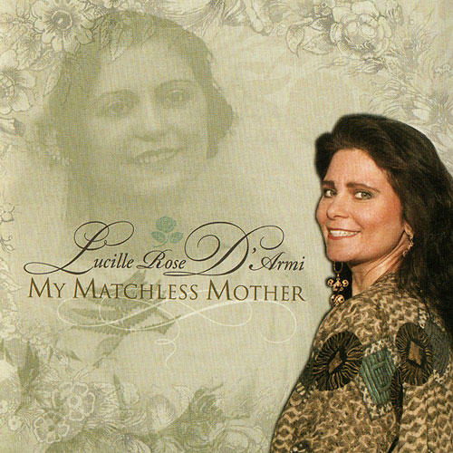 Lucille Rose D'Armi - My Matchless Mother (2005) :: maniadb.com