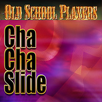 Old School Players - Cha Cha Slide (2007) :: maniadb.com