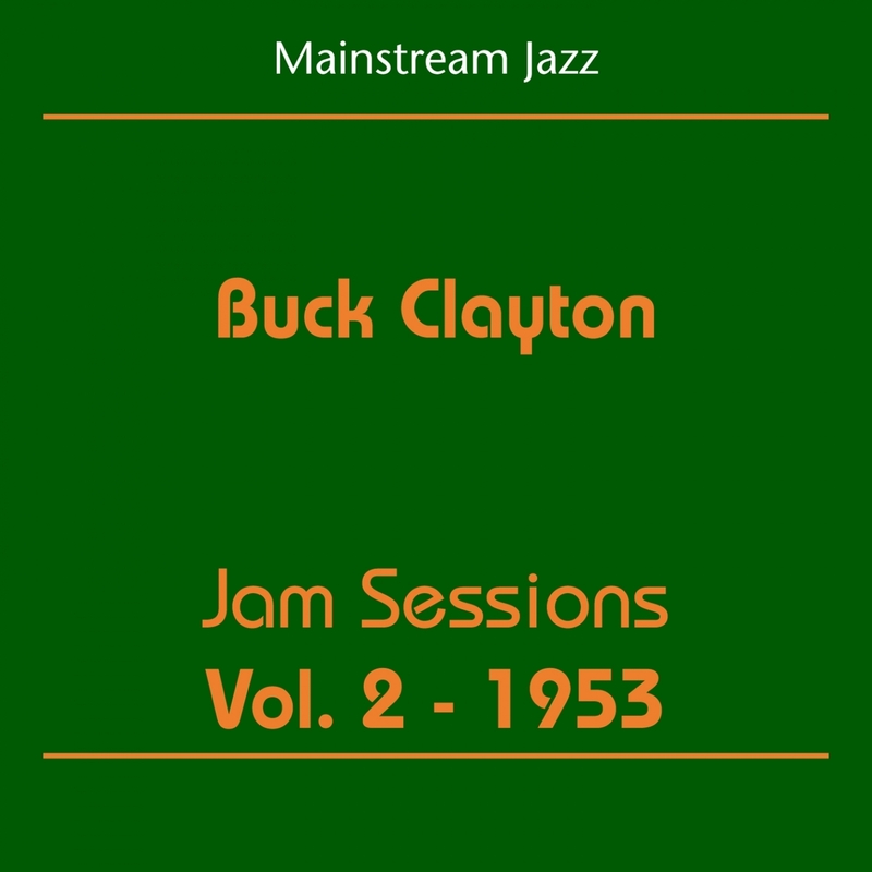 Buck Clayton Jam Session - Mainstream Jazz (2009) :: maniadb.com