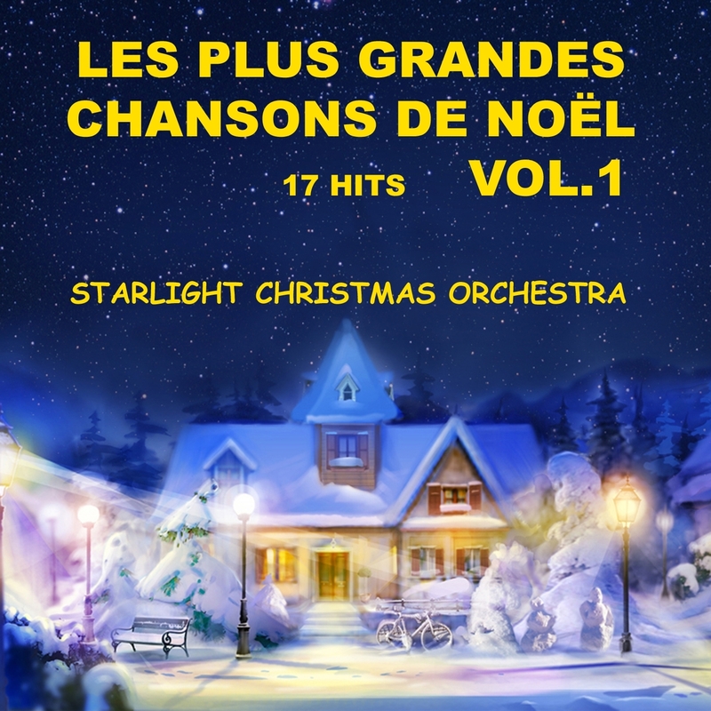 Starlight Christmas Orchestra - Les plus grandes chansons de No?l vol.1 ...