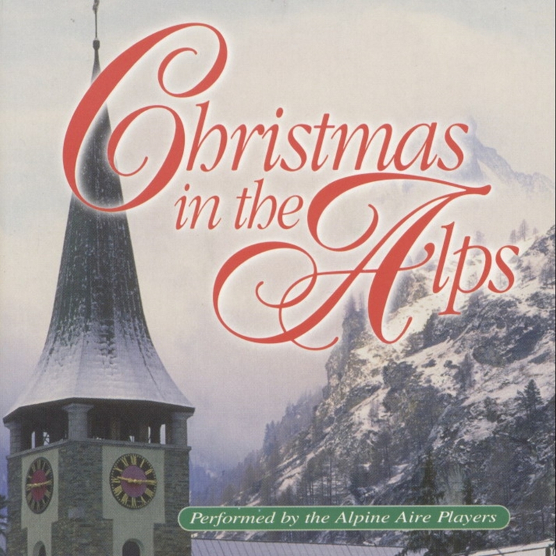 The Alpine Aire Players - Christmas in the Alps (2006) :: maniadb.com