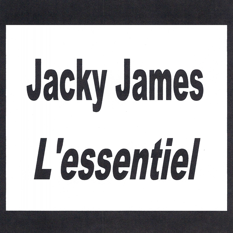 Jacky James - Jacky James - L'essentiel (2009) :: maniadb.com