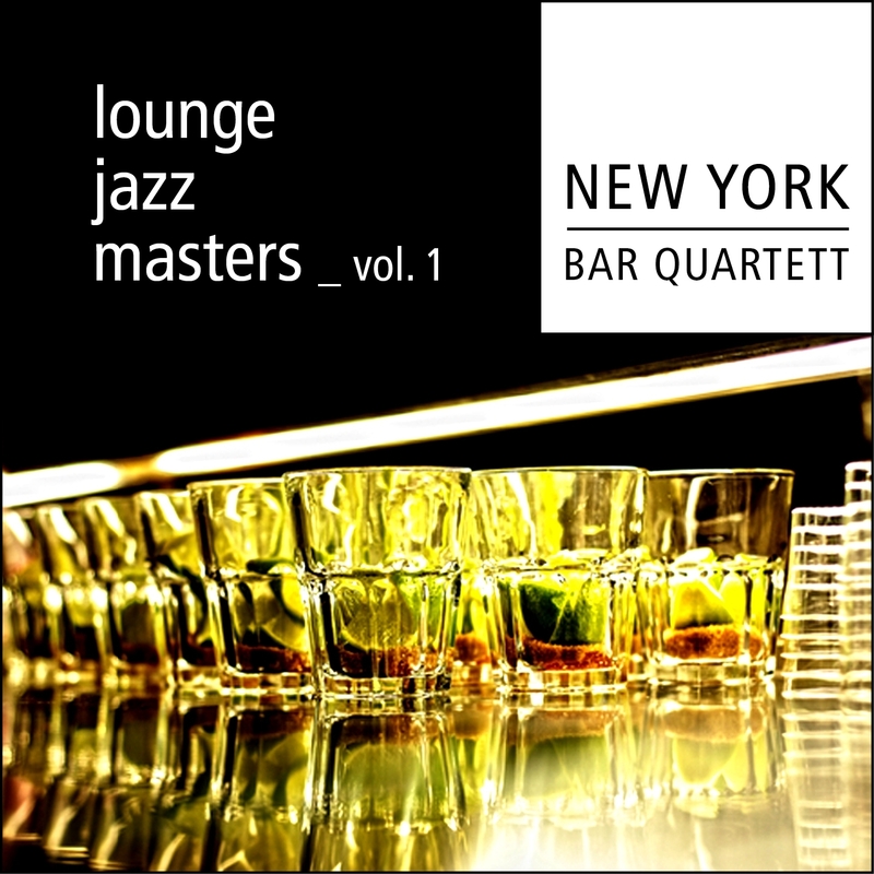 New York Bar Quartett - Lounge Jazz Master Vol.1 (2011) :: maniadb.com