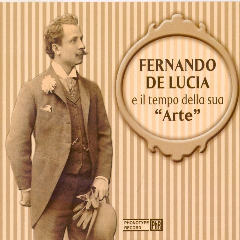 Fernando De Lucia - Il Tempo Della Sua Arte (2010) :: maniadb.com