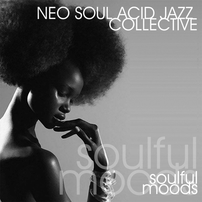Neo Soul Acid Jazz Collective - Soulful Moods (Special Edition EP) [ep ...