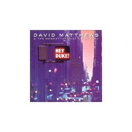 David Matthews, Manhattan Jazz Orchestra - Hey Duke! (2005) :: maniadb.com