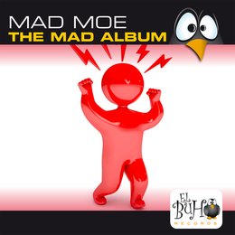 Mad Moe - The Mad Album (2012) :: maniadb.com